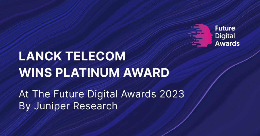 LANCK Telecom Wins Platinum Award at the Future Digital Awards 2023 by Juniper Research - LANCK ...